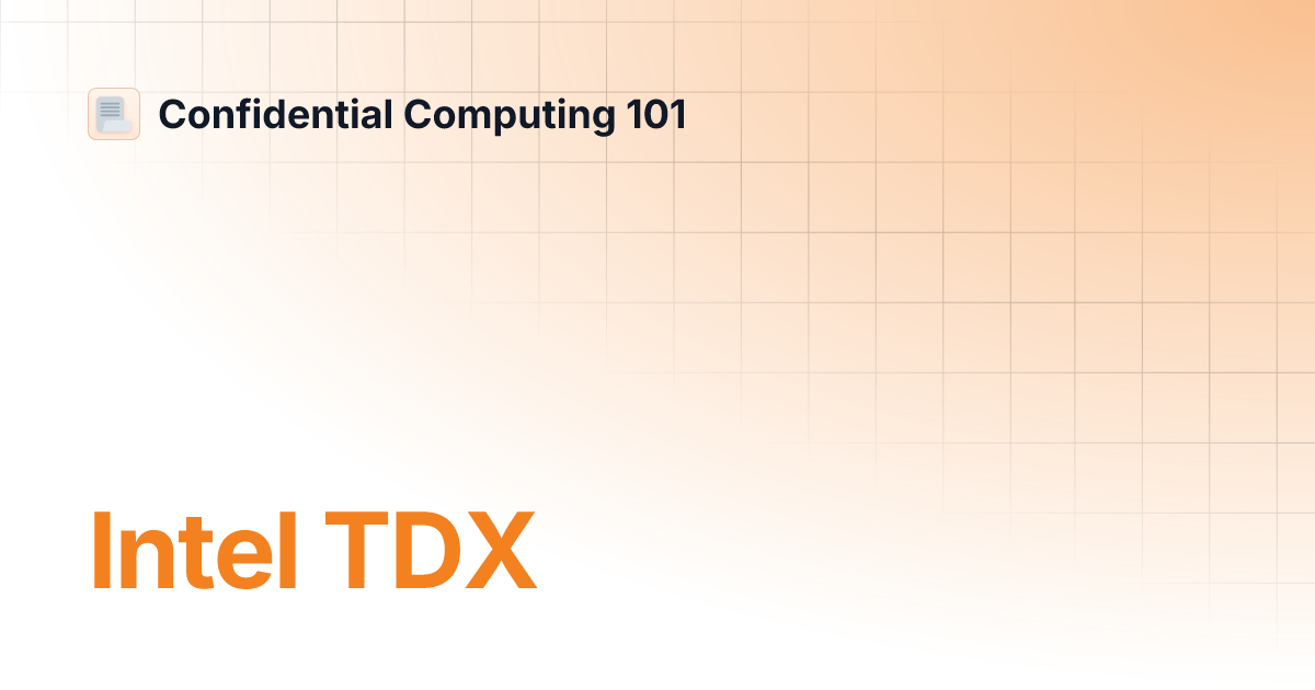 Intel Tdx Confidential Computing 101