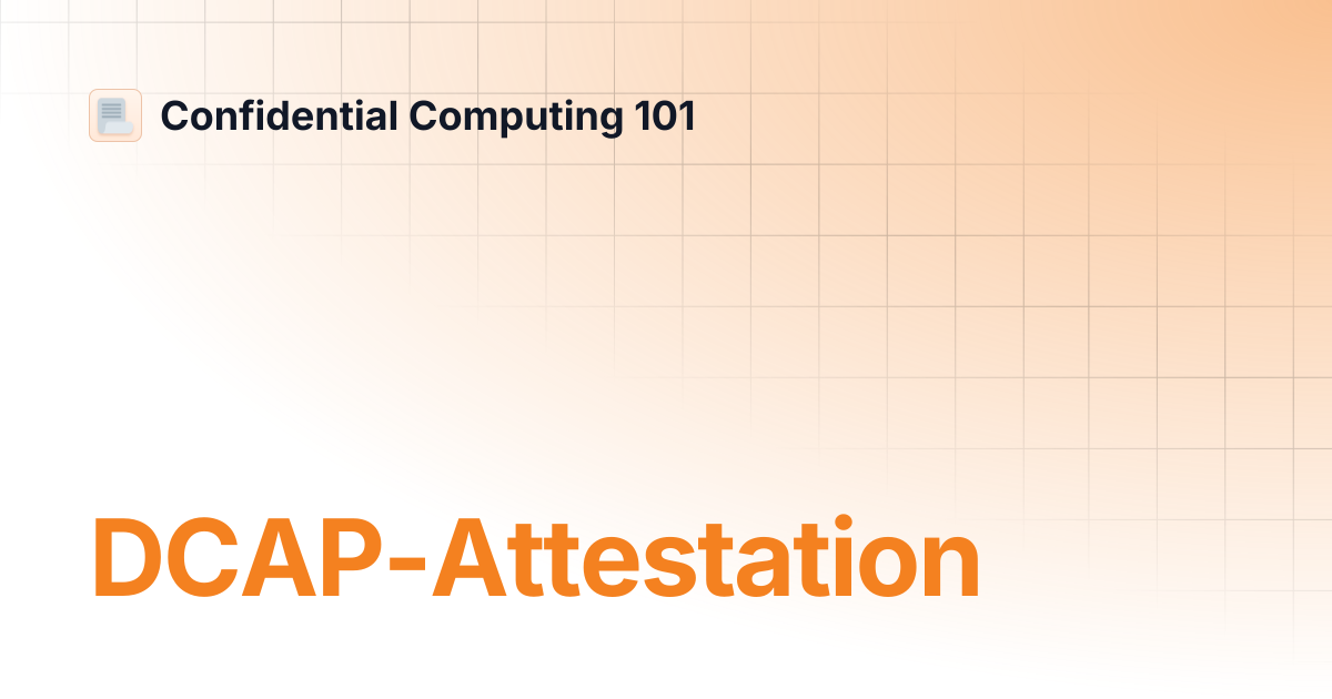 DCAP-Attestation | Confidential Computing 101