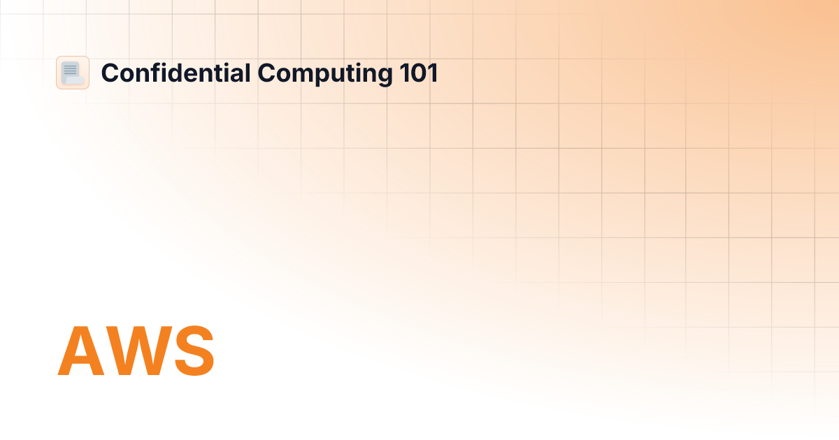 AWS | Confidential Computing 101