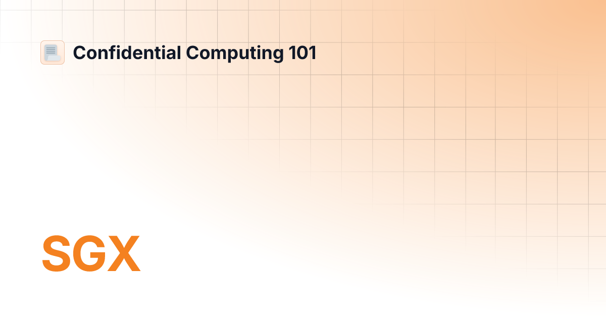 SGX | Confidential Computing 101