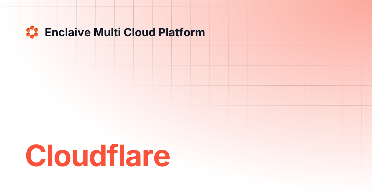 Cloudflare | Enclaive Multi Cloud Platform