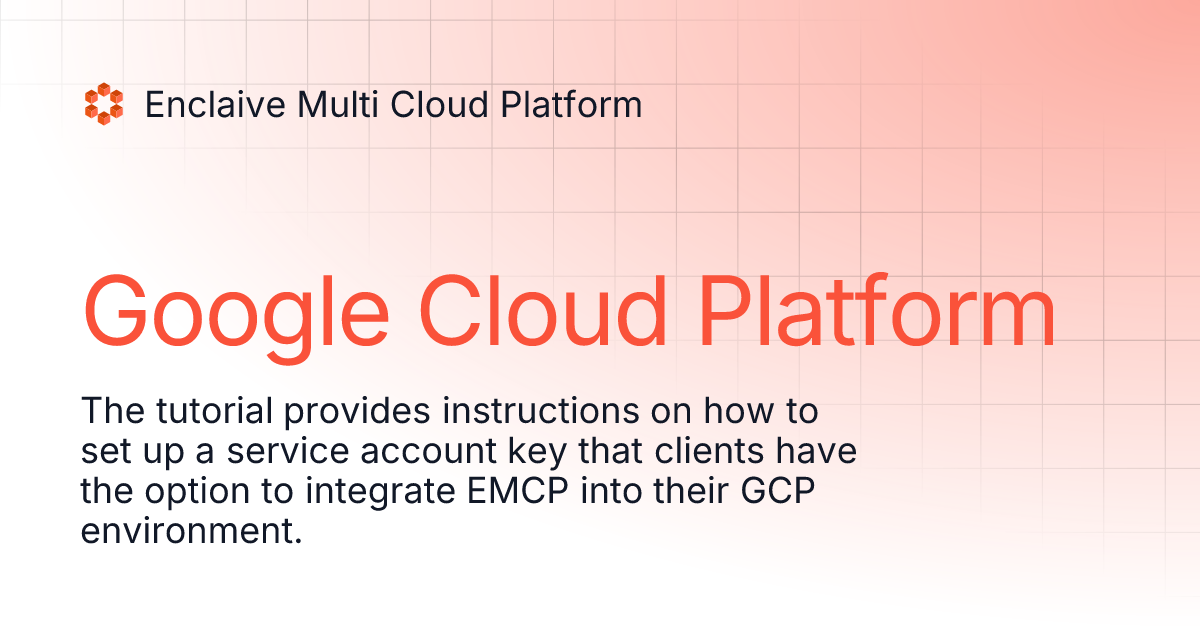 Google Cloud Platform | Enclaive Multi Cloud Platform