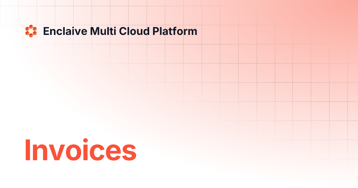 Invoices | Enclaive Multi Cloud Platform