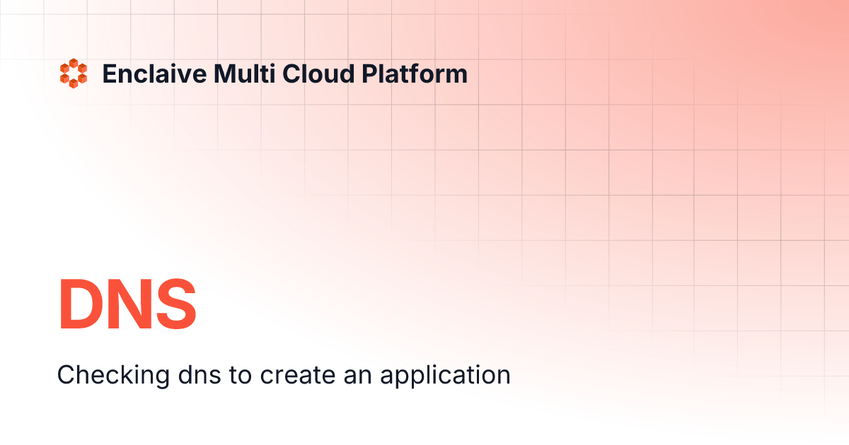 DNS | Enclaive Multi Cloud Platform