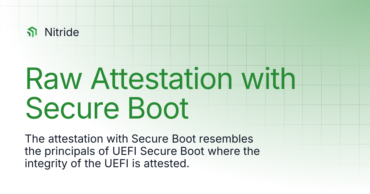 Raw Attestation with Secure Boot | Nitride