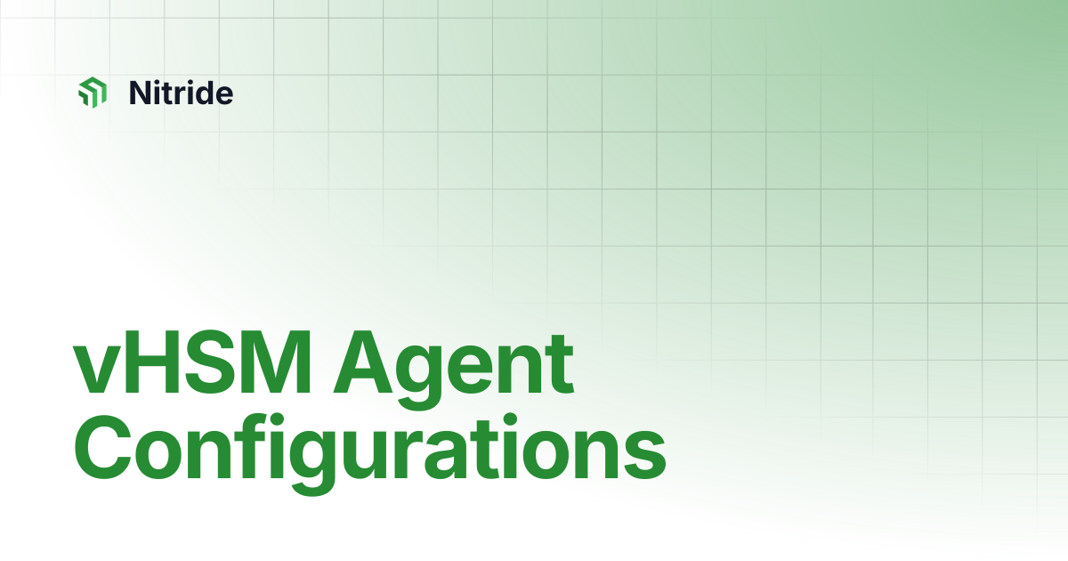 vHSM Agent Configurations | Nitride