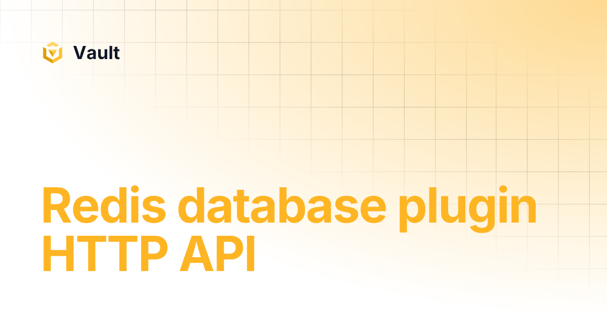 Redis database plugin HTTP API | Vault