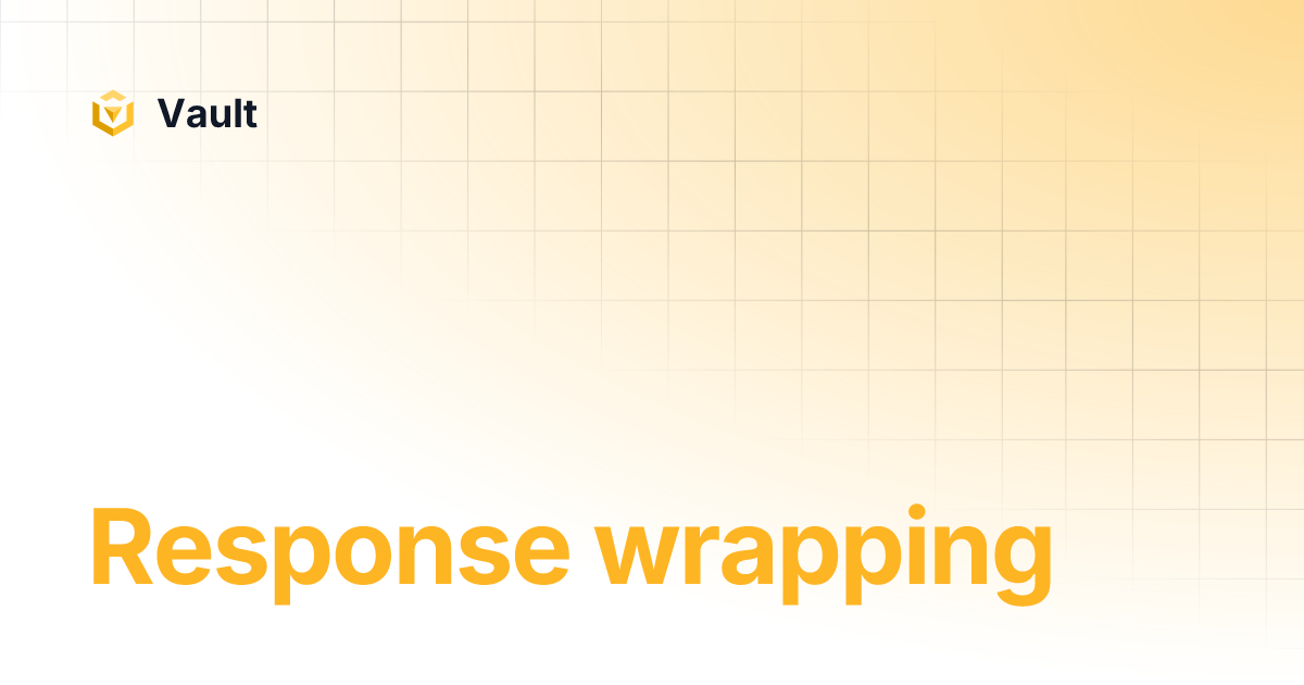 Response wrapping | Vault