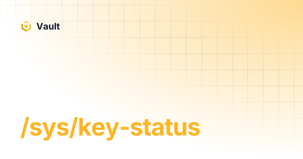 /sys/key-status | Vault