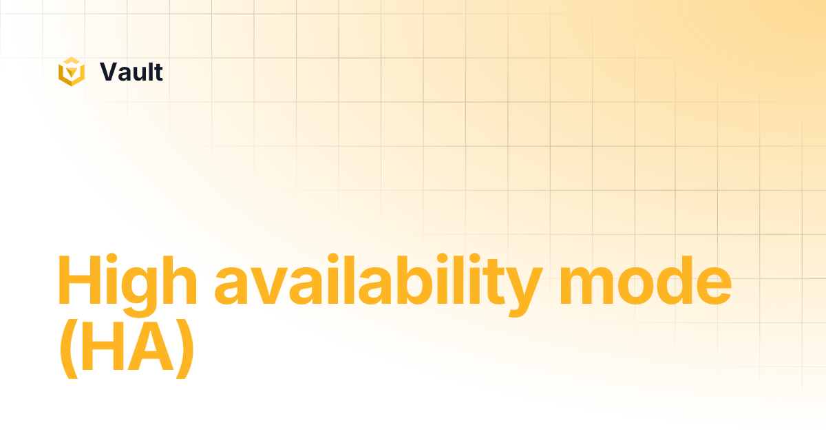 High availability mode (HA) | Vault