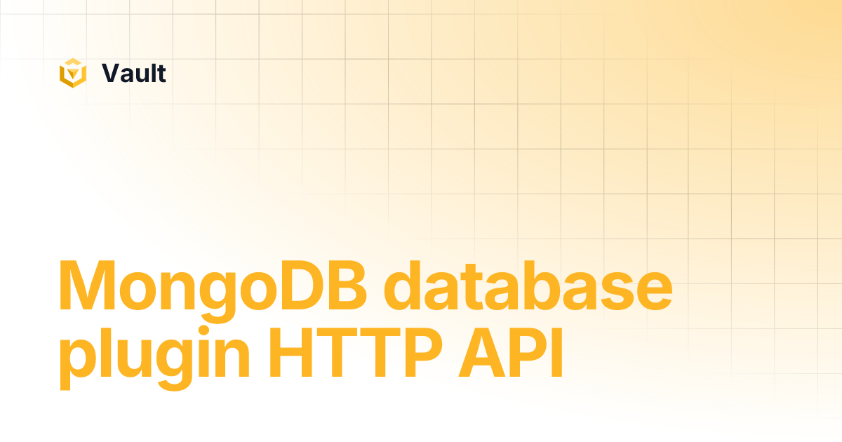 MongoDB database plugin HTTP API | Vault
