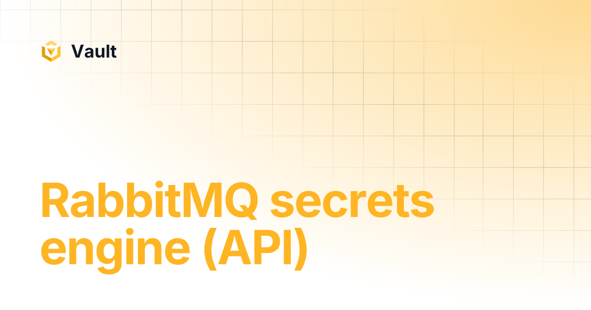 RabbitMQ secrets engine (API) | Vault