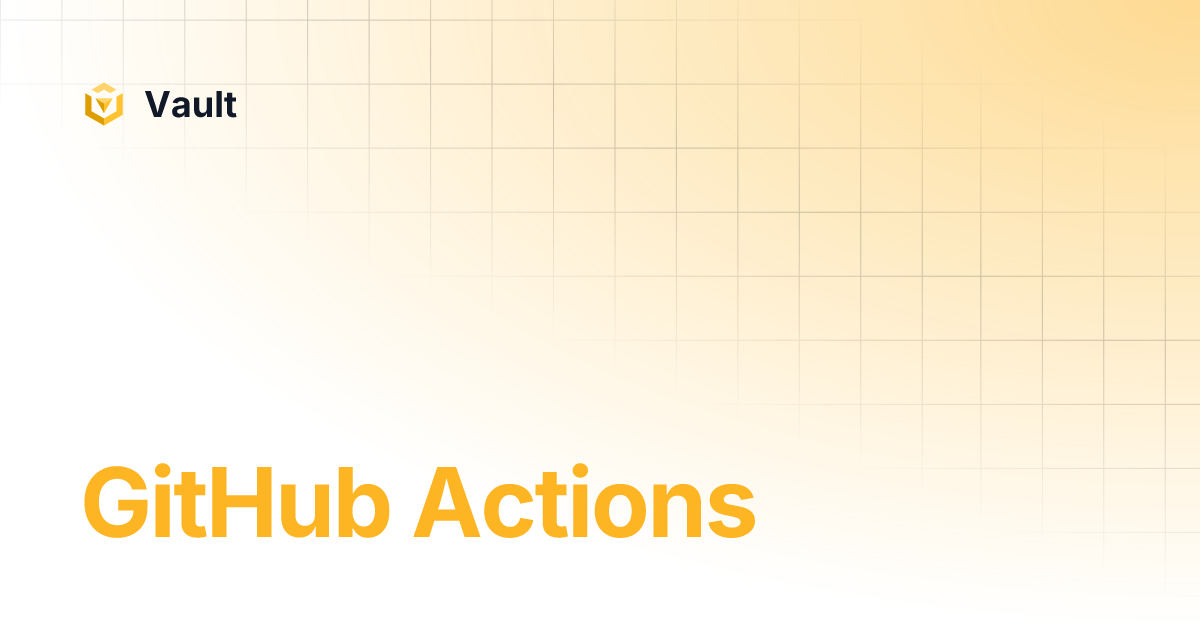 GitHub Actions | Vault