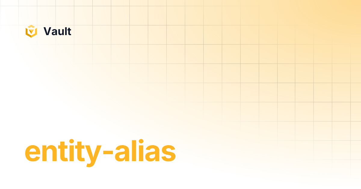 entity-alias | Vault