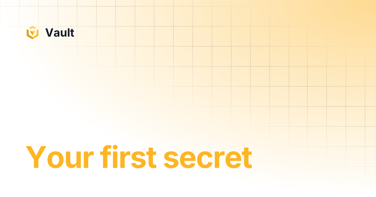 Your first secret | Vault