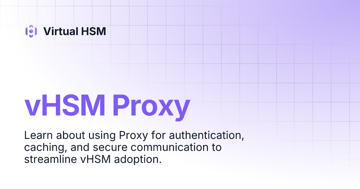 vHSM Proxy | Virtual HSM