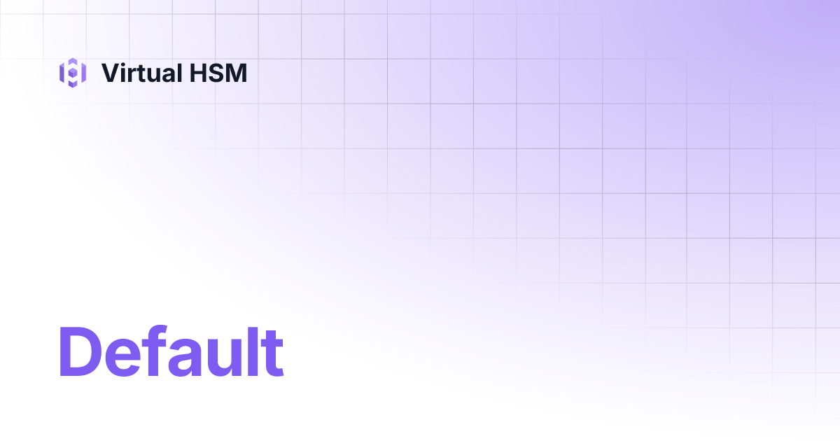 Default | Virtual HSM