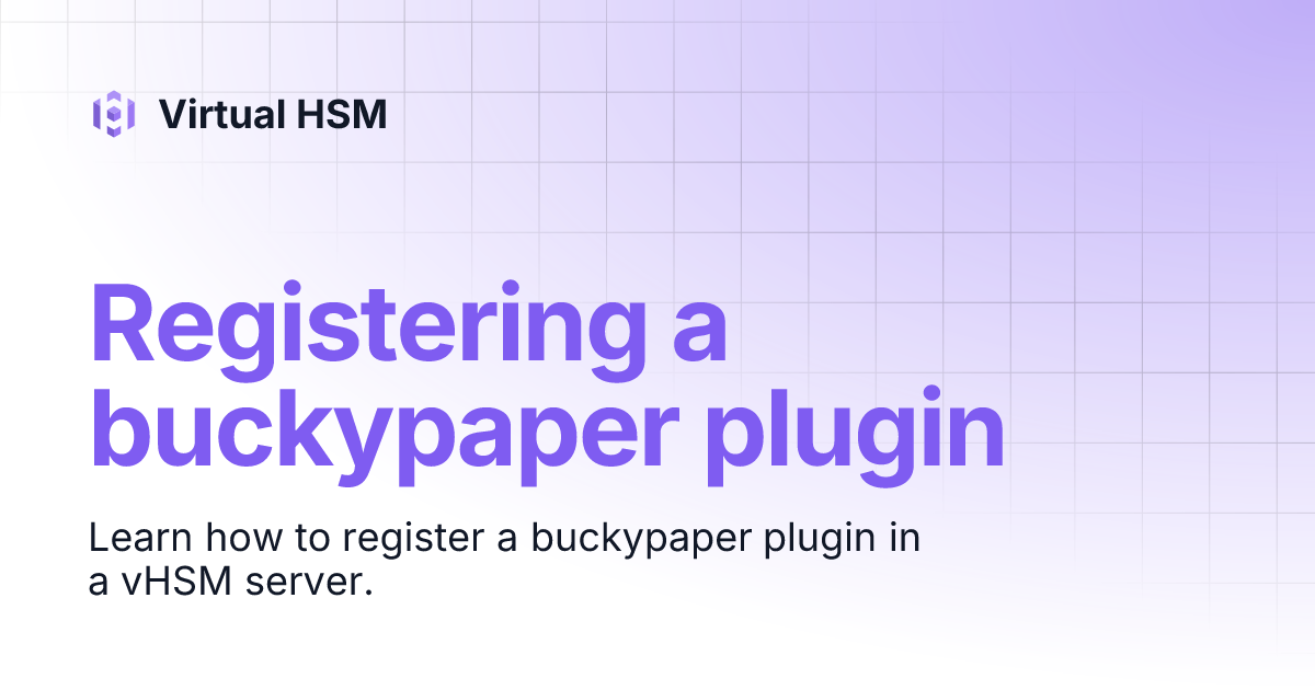 Registering a buckypaper plugin | Virtual HSM