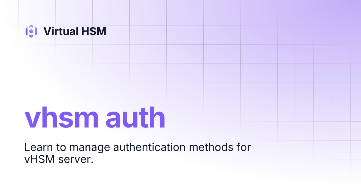 vhsm auth | Virtual HSM