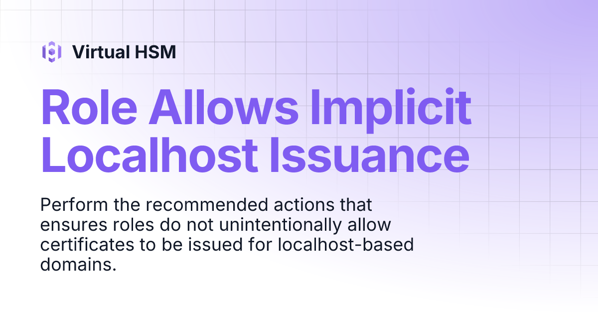 Role Allows Implicit Localhost Issuance | Virtual HSM