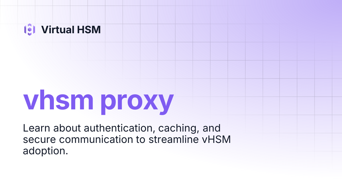 vhsm proxy | Virtual HSM