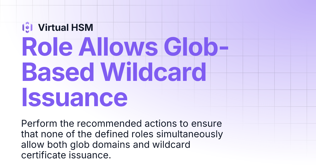 Role Allows Glob-Based Wildcard Issuance | Virtual HSM