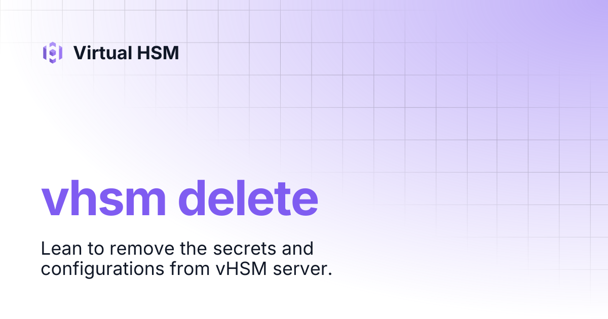vhsm delete | Virtual HSM